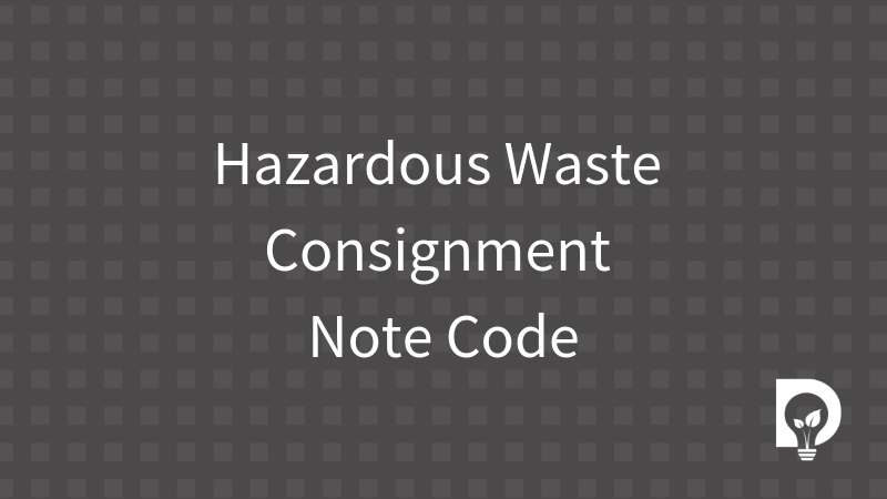 Hazardous Waste Consignment Note Code - Dsposal